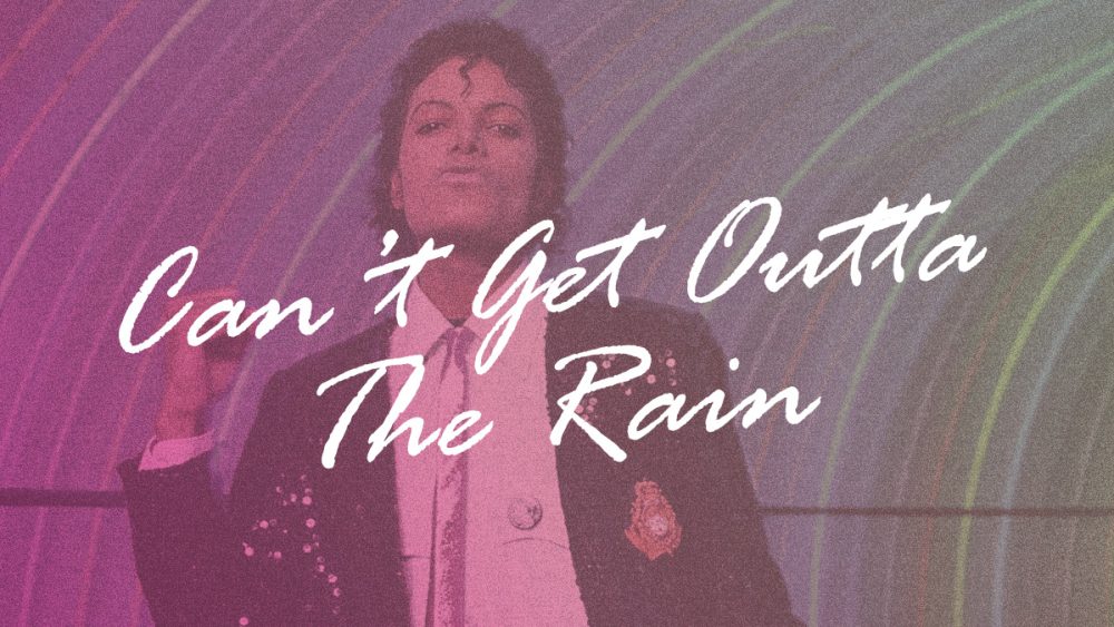 Bonus Track: ‘Can’t Get Outta The Rain’ – Michael Jackson World Network
